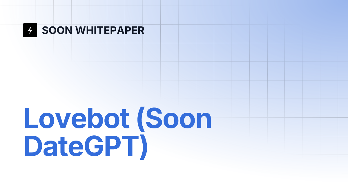 Lovebot (Soon DateGPT) | SOON WHITEPAPER